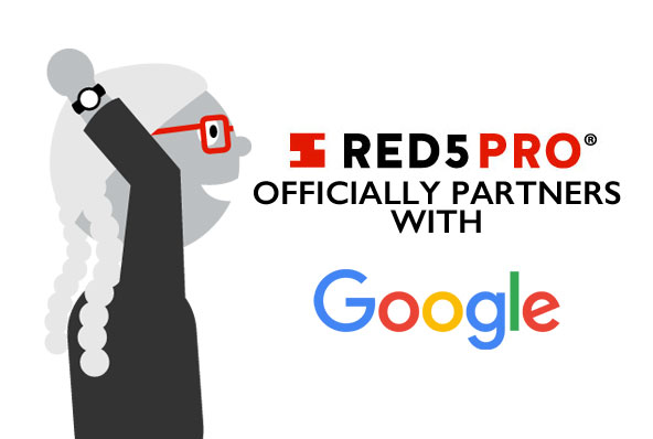 Google and Red5 Pro Partnership - Red5