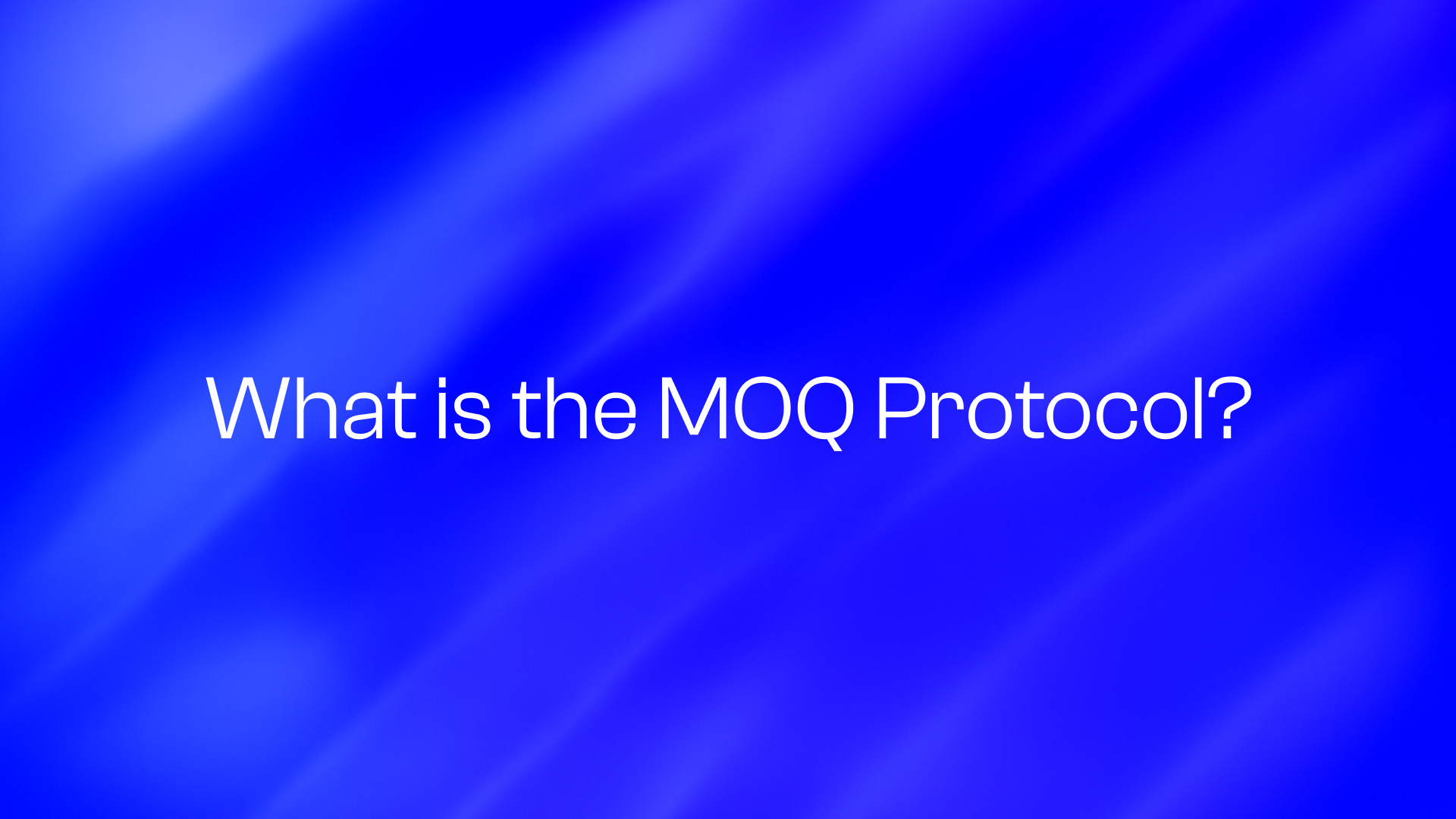 What Is MOQ (Media over QUIC) and Why It Matters